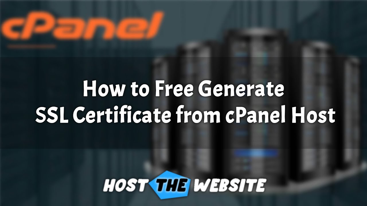 How to Free Generate SSL Certificate from cPanel | Host The Website Blog